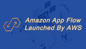 Amazon AppFlow launched by AWS, the new SaaS integration service | Navoki