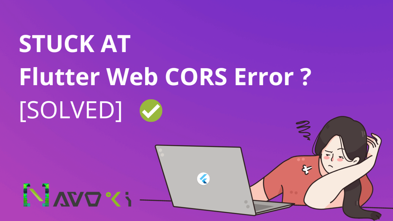 Solved Flutter Web Cors Error Navoki